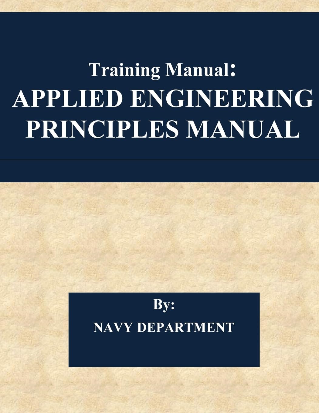 Training Manual: APPLIED ENGINEERING PRINCIPLES MANUAL: U.S. Navy ...