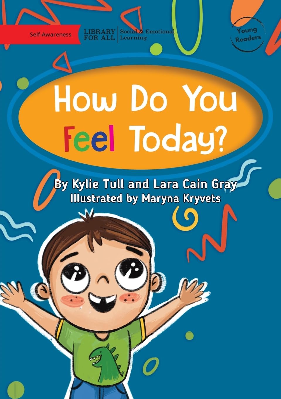 How Do You Feel Today?: Tull, Kylie, Cain Gray, Lara, Kryvets, Maryna ...