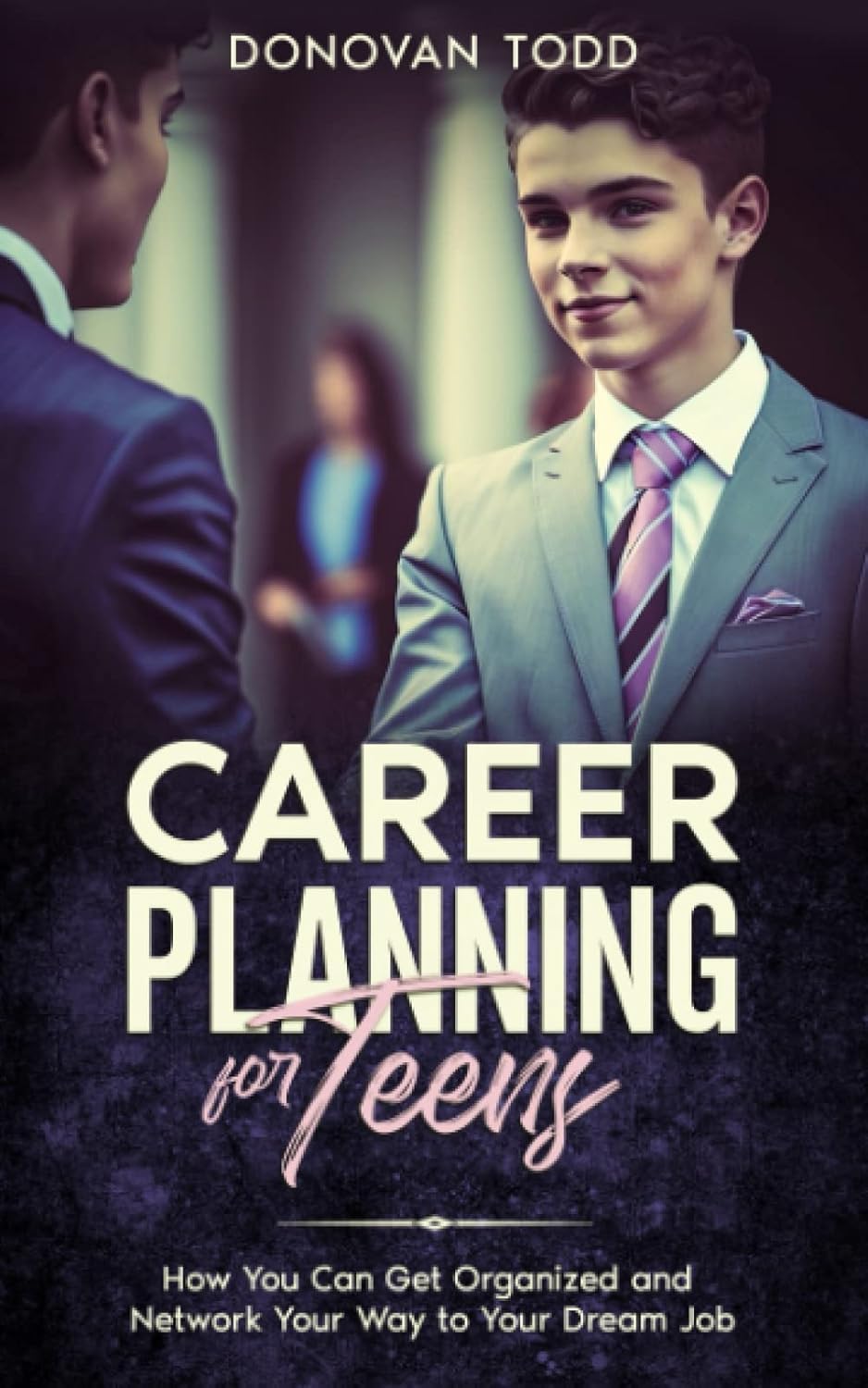 Amazon.com: Career Planning for Teens: How You Can Get Organized and ...