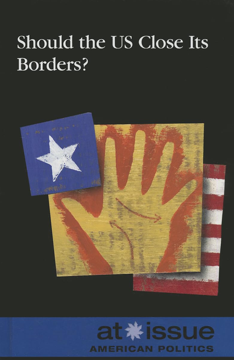 Amazon.com: Should the US Close Its Borders? (At Issue): 9780737768602 ...