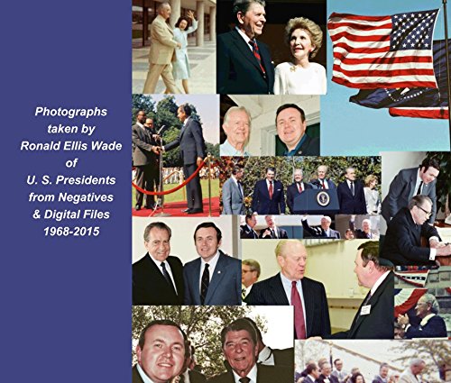 Photographs taken by Ronald Ellis Wade of U. S. Presidents from ...