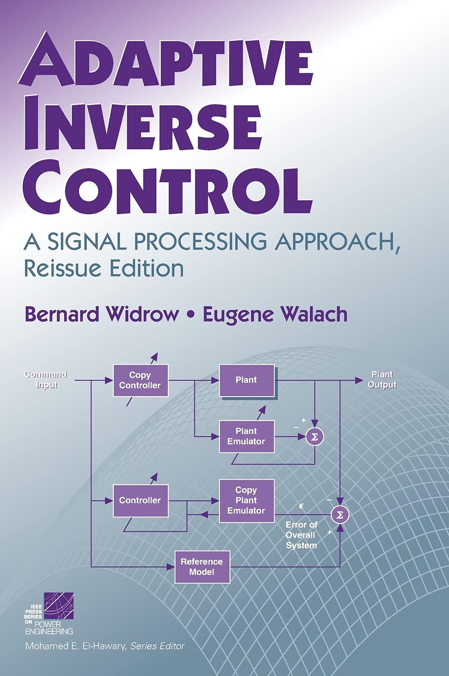 Adaptive Inverse Control: A Signal Processing Approach: Widrow, Bernard, Walach, Eugene ...