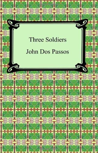Three Soldiers: Dos Passos, John: 9781420928891: Amazon.com: Books