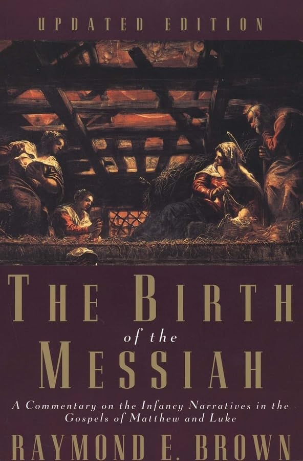 The Birth of the Messiah: A Commentary on the Infancy Narratives in the ...