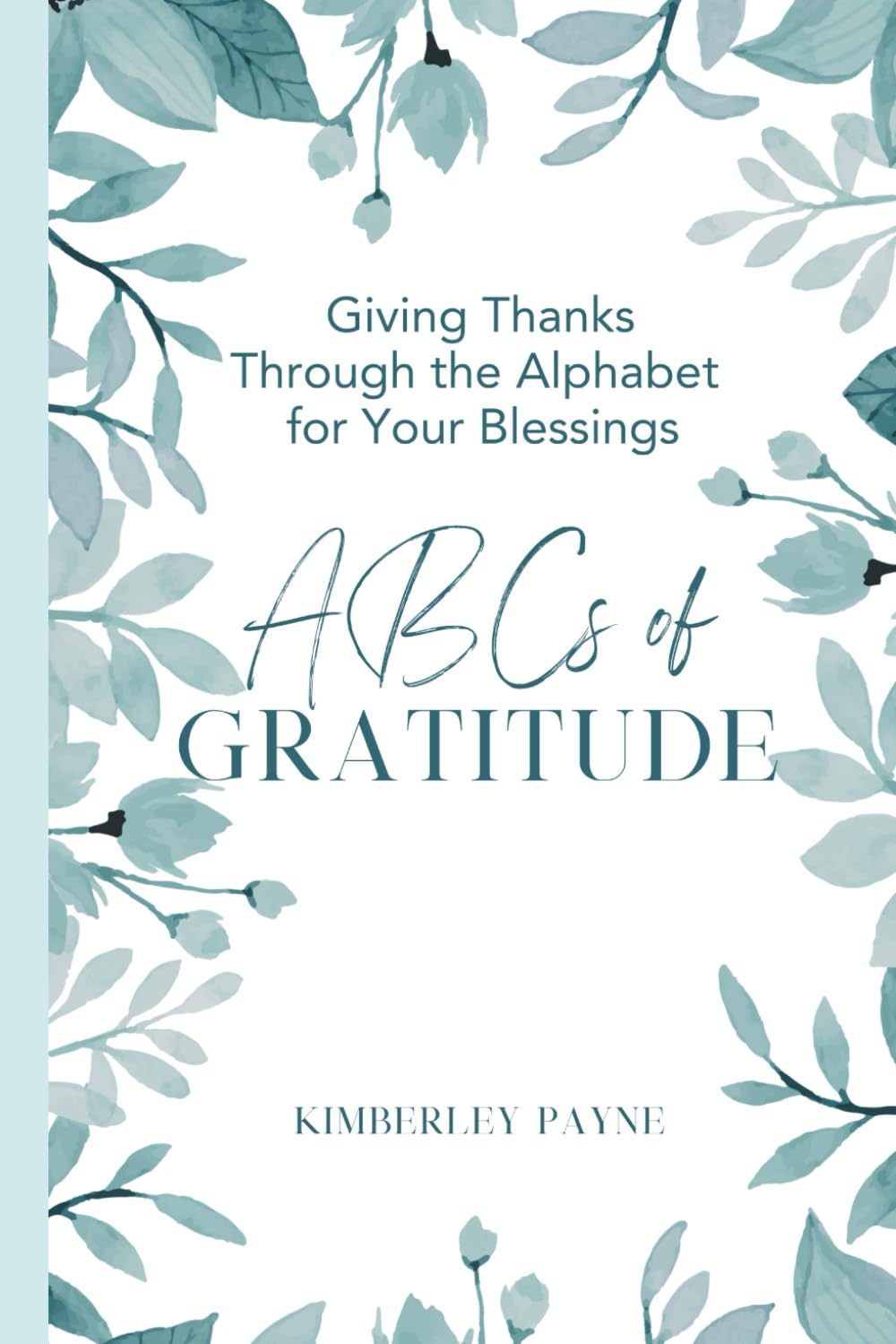 ABCs of Gratitude: Giving thanks through the alphabet for your ...