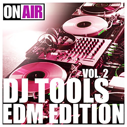 Amazon.com: DJ Tools Vol. 2 (EDM Edition) : Various artists: Digital Music