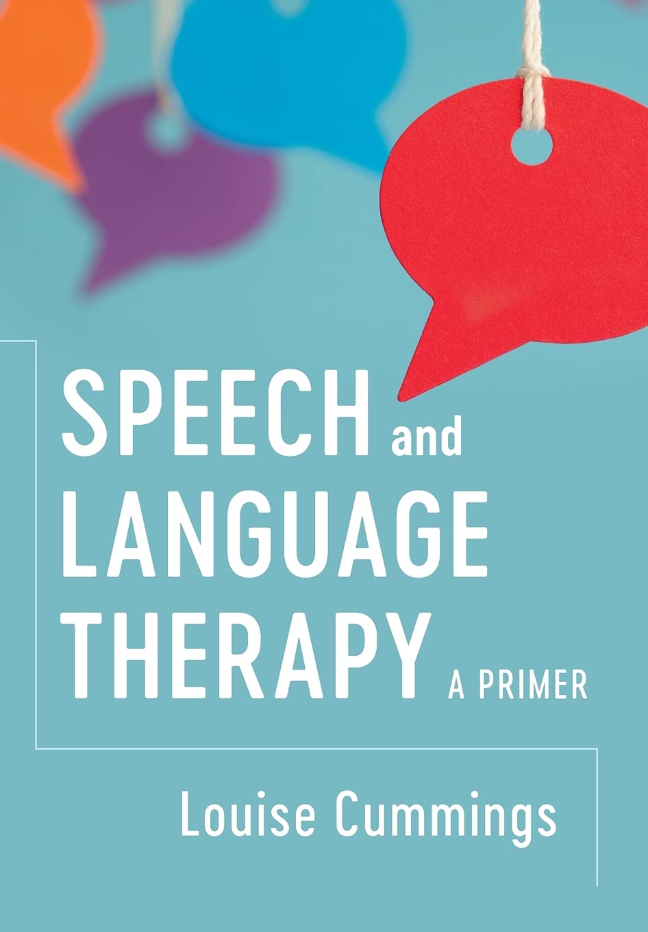 Speech and Language Therapy: A Primer: Amazon.co.uk: Cummings, Louise ...