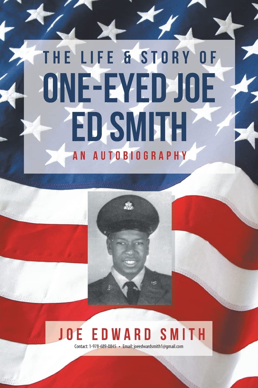 The Life and Story of One-Eyed Joe Ed Smith: An Autobiography: Joe ...