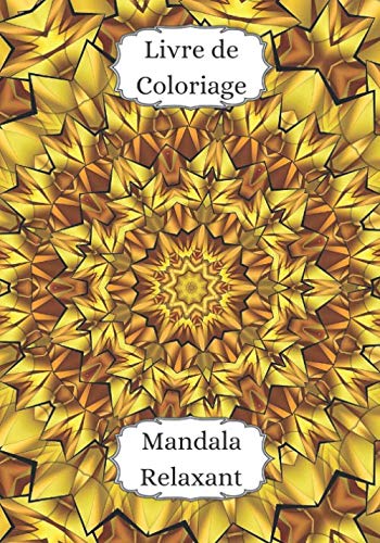 Livre de Coloriage : Mandala Relaxant: Carnet de Mandalas à Colorier ...
