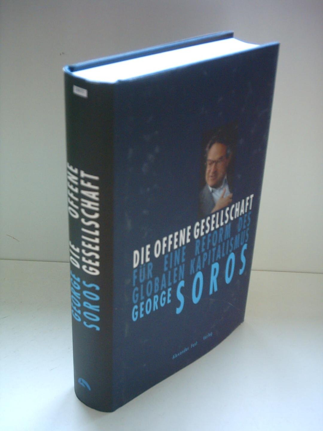 Die offene Gesellschaft: Für eine Reform des globalen Kapitalismus ...