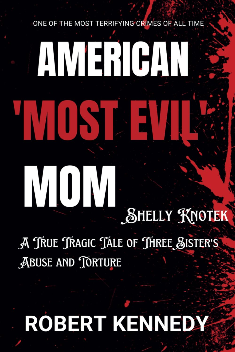 Amazon.com: American 'Most Evil Mom' Shelly Knotek: A True Tragic Tale ...