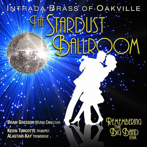 Play The Stardust Ballroom by Intrada Brass of Oakville & Bram Gregson on Amazon Music