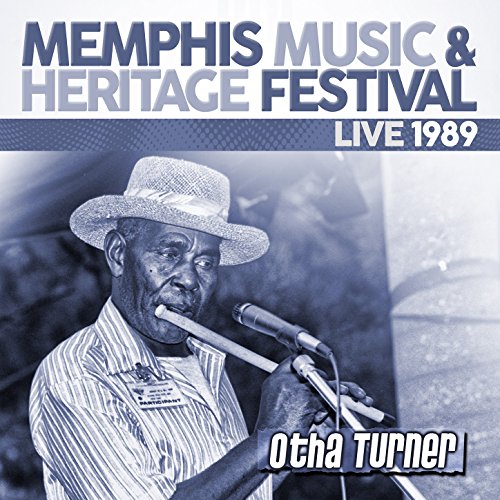 Play Live: 1989 Memphis Music & Heritage Festival by Otha Turner on ...