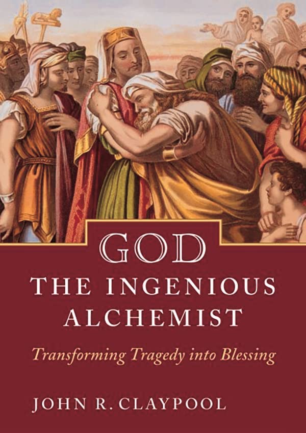 God the Ingenious Alchemist: Transforming Tragedy Into Blessing ...
