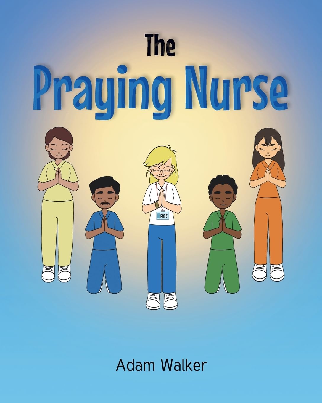 Amazon.com: The Praying Nurse: 9798887511962: Walker, Adam: Books