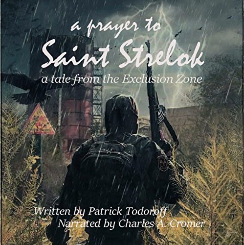 Amazon.com: A Prayer to Saint Strelok: A Tale from the Exclusion Zone ...