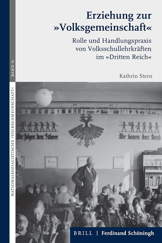 Erziehung Zur Volksgemeinschaft: Volksschullehrkrafte Im Dritten Reich ...