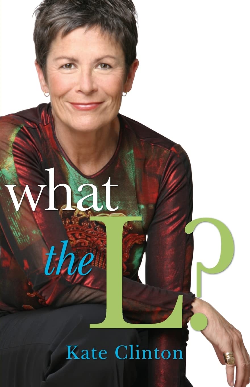 What the L: Clinton, Kate: 9780786715442: Amazon.com: Books