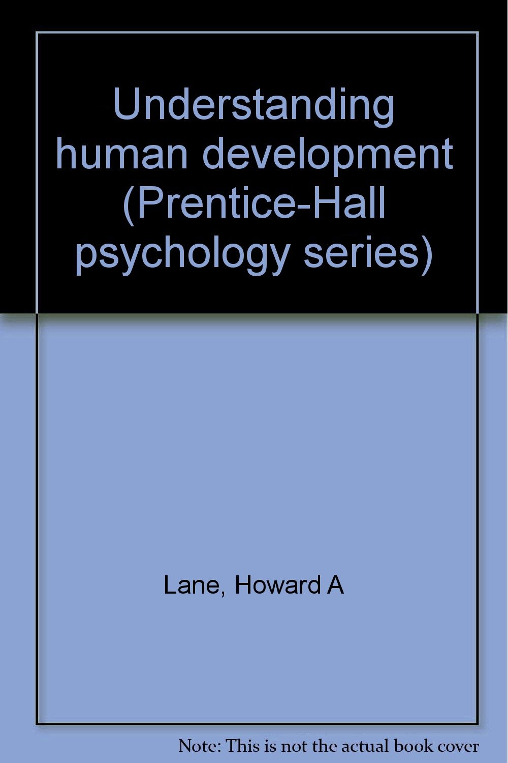 Understanding human development (Prentice-Hall psychology series): Lane ...