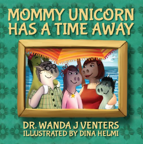 Mommy Unicorn has a Time Away (The Unicorns Book 1) - Kindle edition by ...