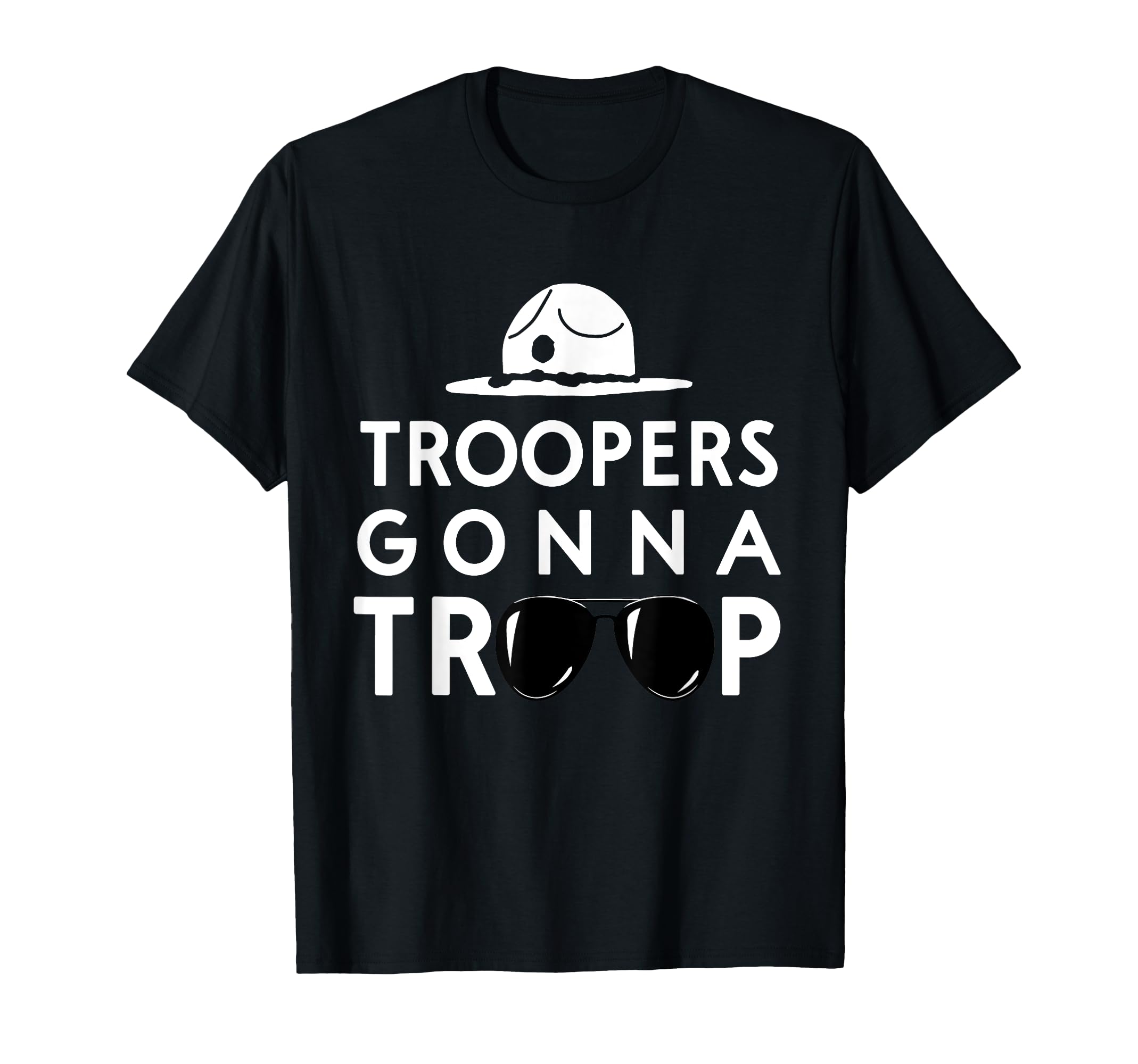 Amazon.com: Funny Police Troopers Gonna Troop State Police Shirt T ...