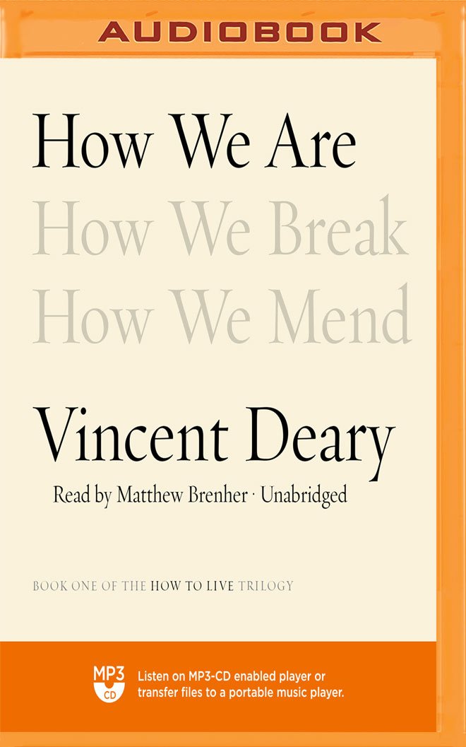 How We Are (The How to Live Trilogy): Vincent Deary, Matthew Brenher ...