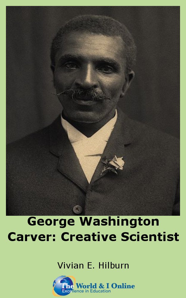George Washington Carver: Creative Scientist , Hilburn, Vivian E., The ...