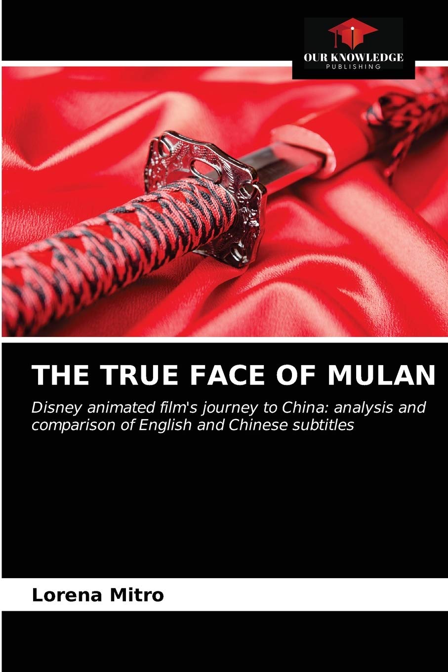 Buy THE TRUE FACE OF MULAN: Disney animated film's journey to China ...