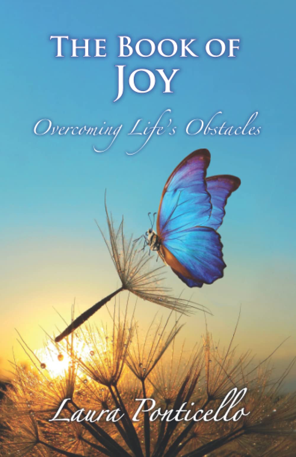 The Book of Joy: Overcoming Life’s Obstacles: Ponticello, Laura L ...