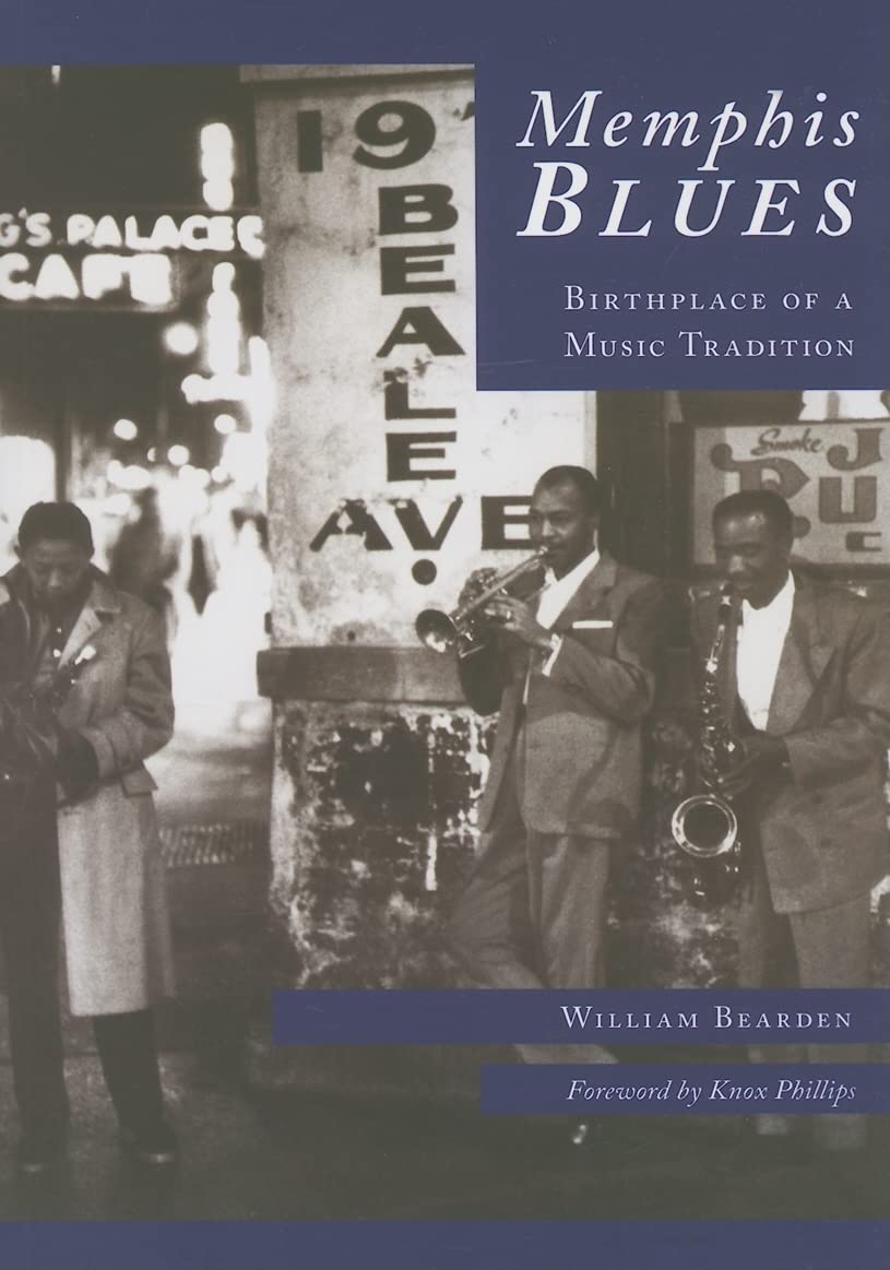 Memphis Blues: Birthplace Of A Music Tradition (TN) (Images of America ...