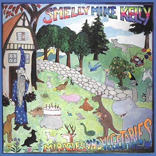 Amazon MusicでSmelly Mike KellyのMiracles and Vegetablesを再生する