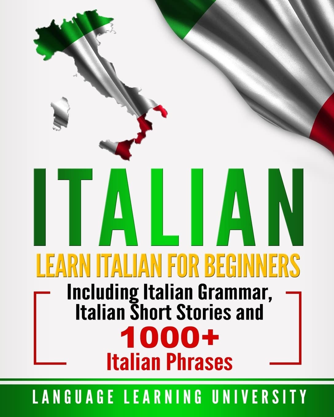 Italian: Learn Italian For Beginners Including Italian Grammar, Italian ...