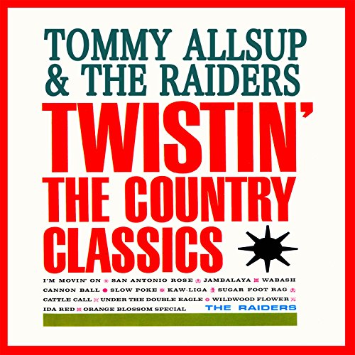 Écouter Twistin' The Country Classics de Tommy Allsup & The Raiders sur ...