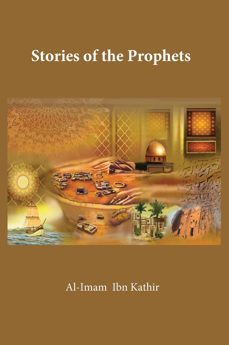 The Stories of the Prophets: Ismail Ibn Katheer: 9781643543666: Amazon ...