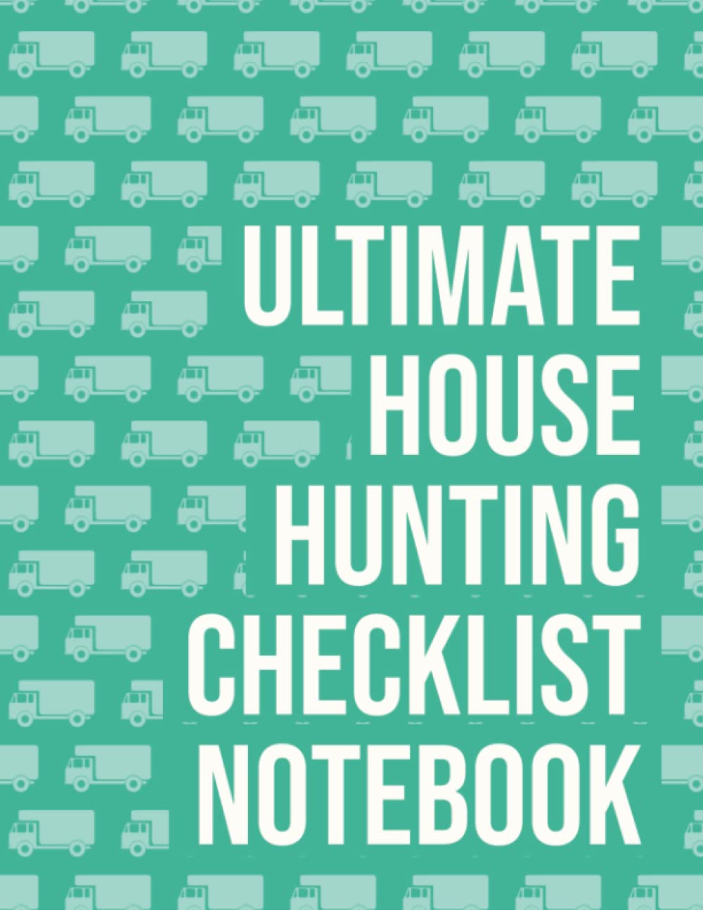 Ultimate House Hunting Checklist Notebook: Home Buying Search Guide And ...