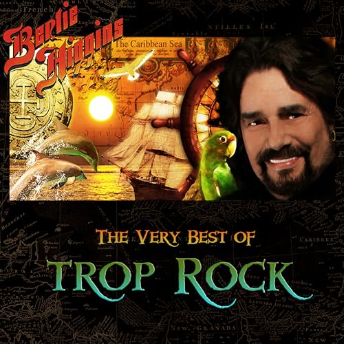 Play The Very Best of Trop Rock by Bertie Higgins on Amazon Music