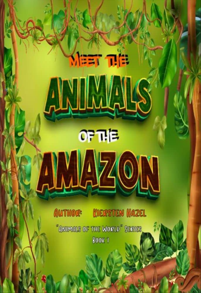 Meet the Animals of the Amazon: Meet the Animals of the World Series ...