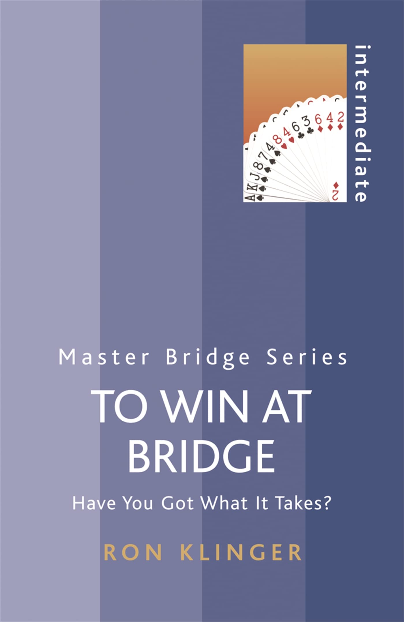 To Win at Bridge: Have You Got What it Takes? (Master Bridge Series ...