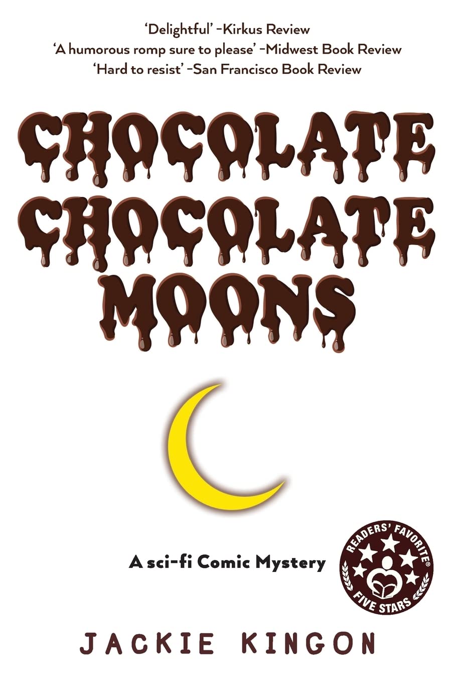 Chocolate Chocolate Moons: Kingon, Jackie: 9781477561805: Amazon.com: Books