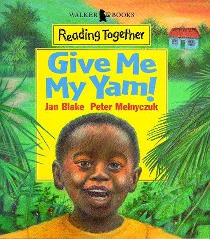 Reading Together Level 2: Give Me My Yam (Reading Together): Jan Blake ...