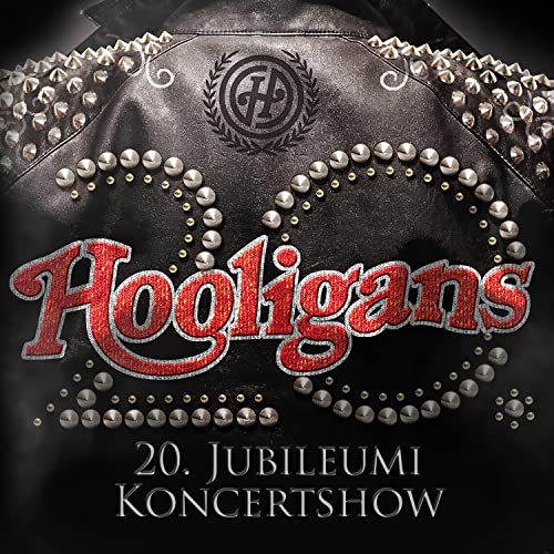 Amazon.com: 20. Jubileumi Koncertshow : Hooligans: Digital Music