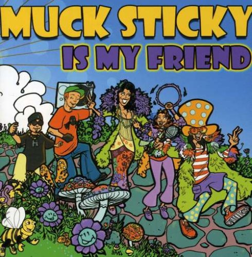 Muck Sticky - Muck Sticky Is My Friend - Amazon.com Music