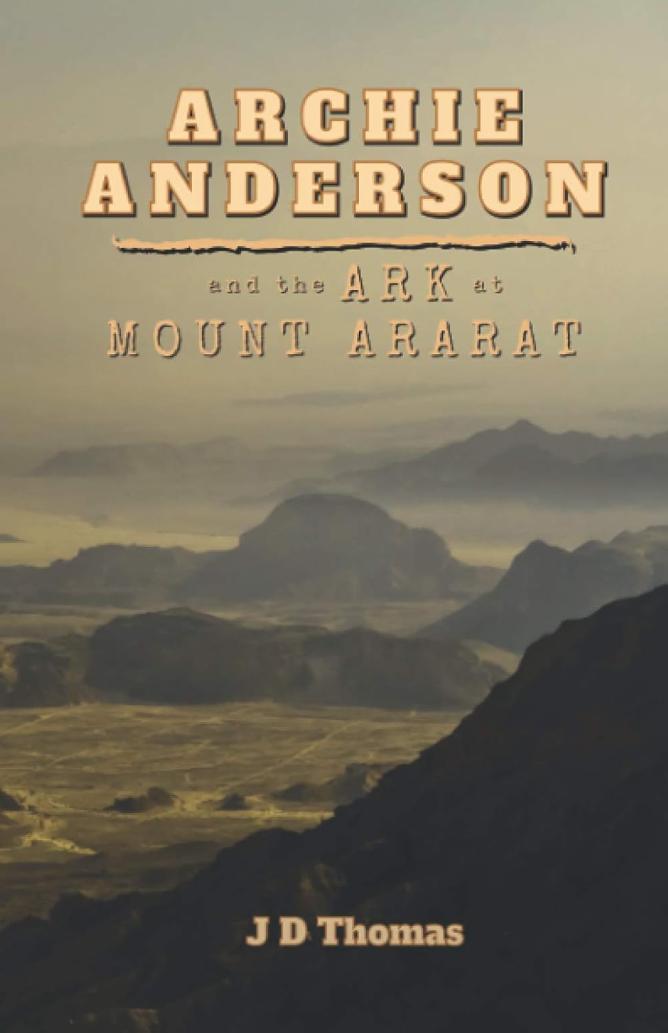 Amazon.com: Archie Anderson and the Ark at Mount Ararat: 9781672935951 ...