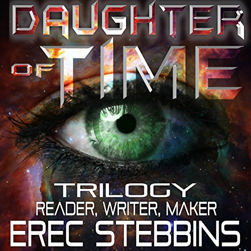 Amazon.com: Daughter of Time Trilogy: Reader, Writer, Maker (Audible Audio Edition): Erec ...