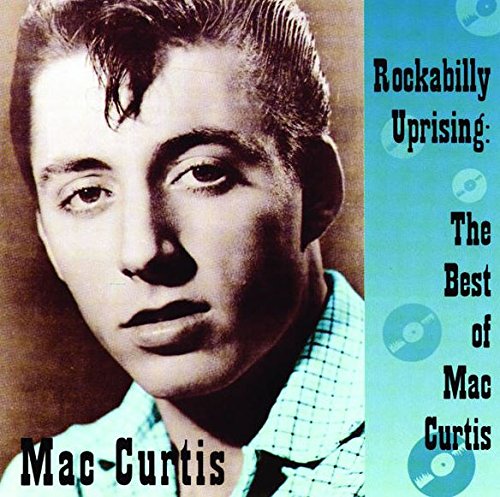 Amazon.com: Rockabilly Uprising: The Best of Mac Curtis [Vinyl]: CDs ...