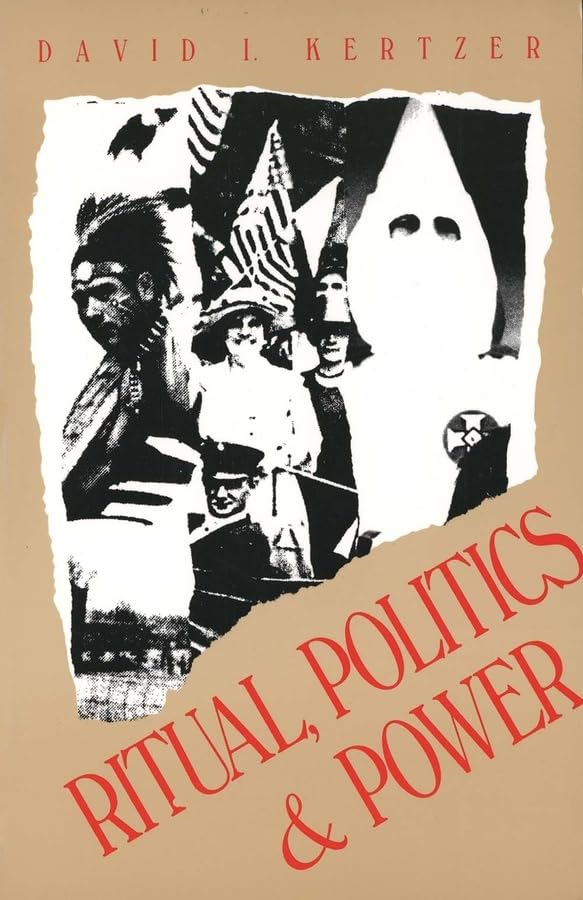 Ritual, Politics, and Power: Kertzer, David I.: 9780300043624: Amazon.com: Books