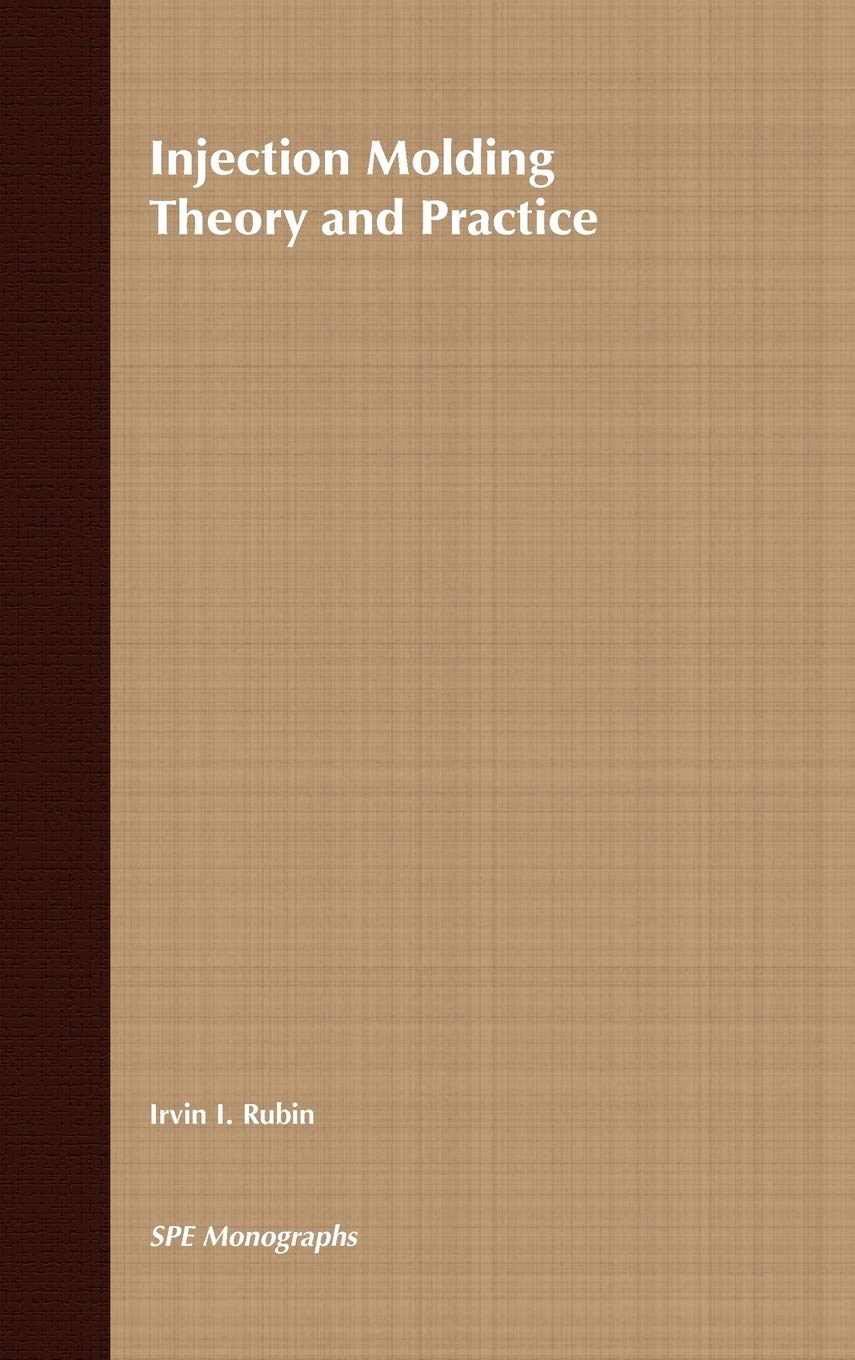 Injection Molding: Theory and Practice: Rubin, Irvin I.: 9780471744450 ...