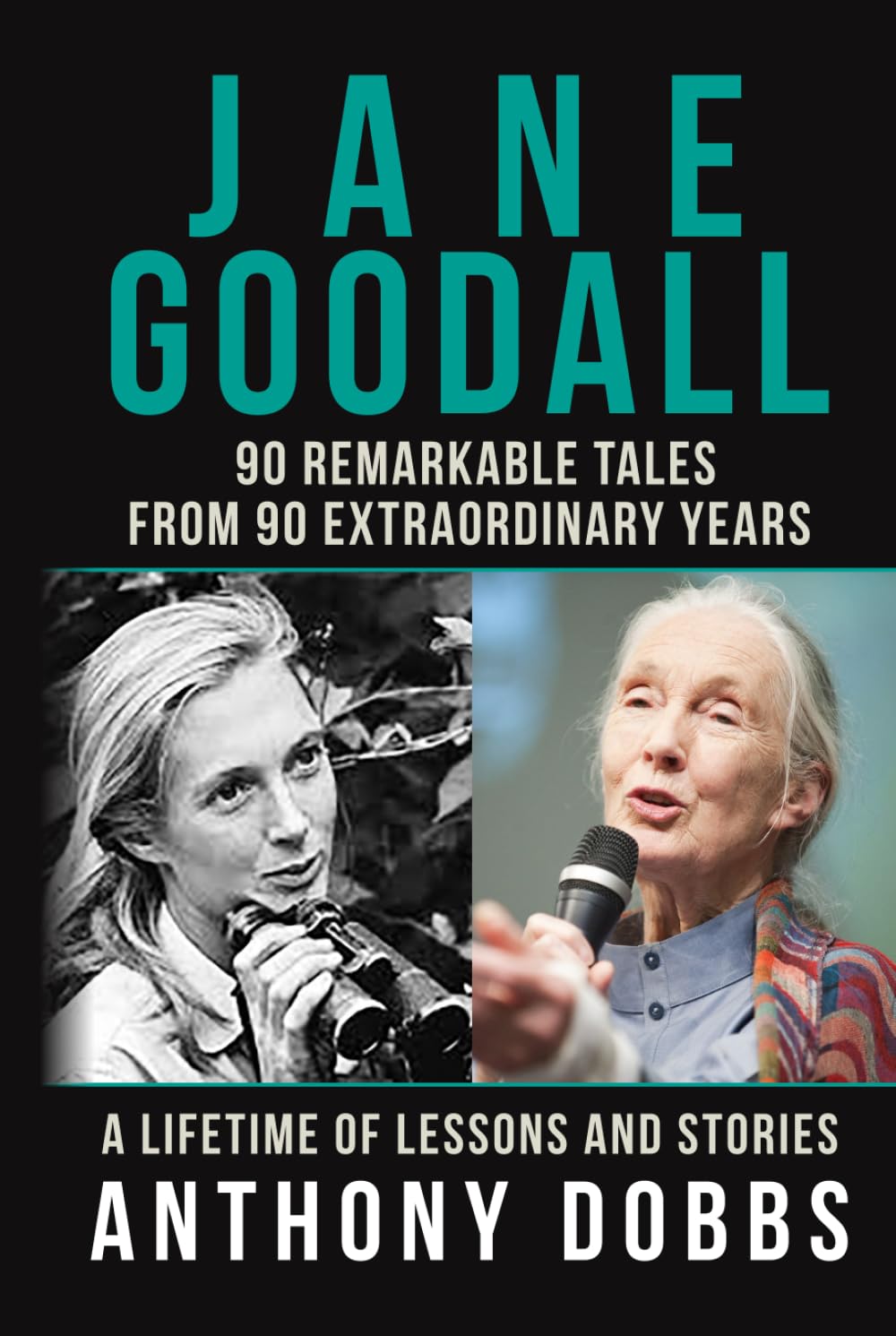 Jane Goodall: 90 Remarkable Tales from 90 Extraordinary Years: A ...