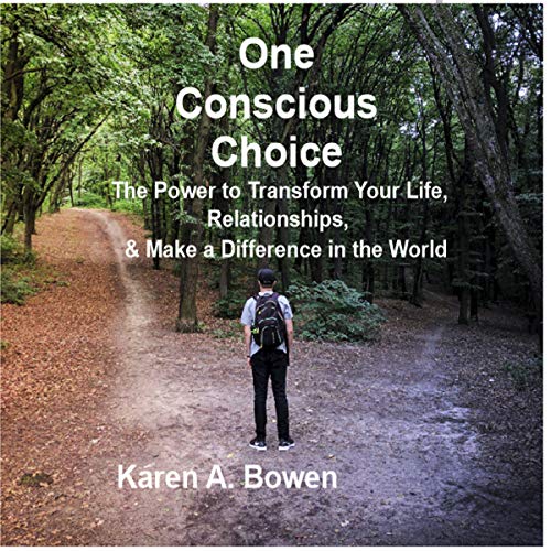 Amazon.com: One Conscious Choice: The Power to Transform Your Life ...