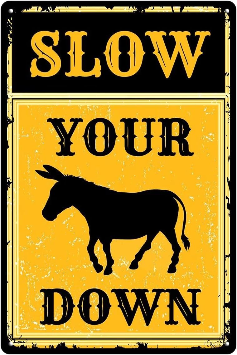 Amazon.com: Slow Your Down (Donkey) Metal Sign - Indoor/Outdoor Wall ...
